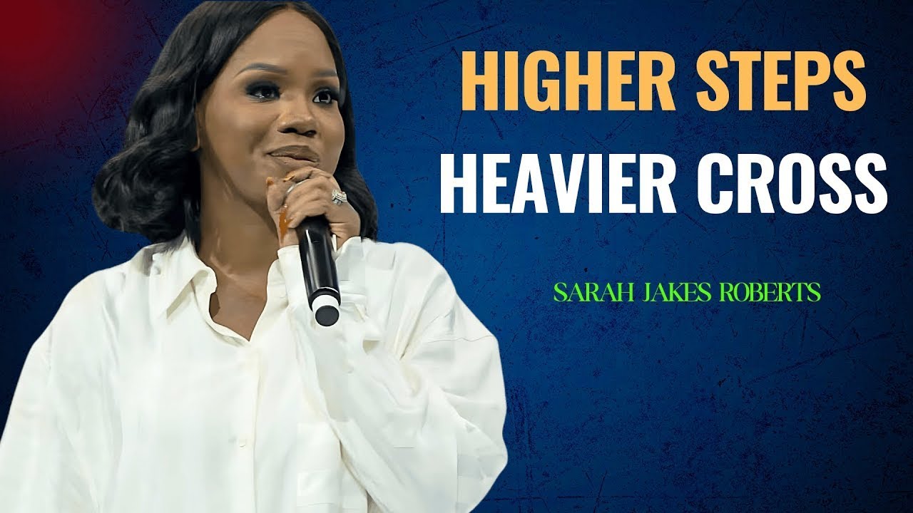 HIGHER STEPS HEAVIER CROSS SARAH JAKES ROBERTS MOTIVATIONAL SPEECH ...