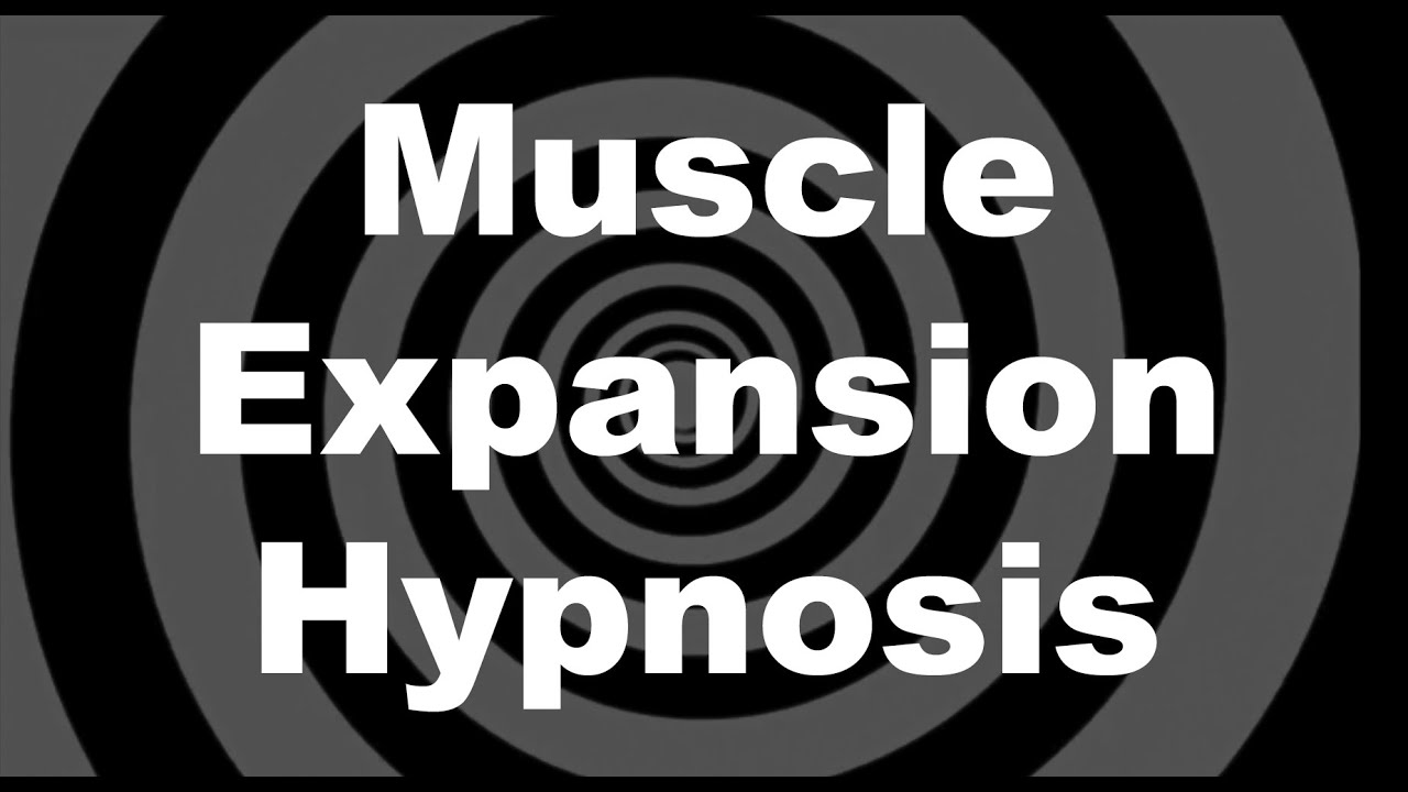 Muscle Expansion Transformation Hypnosis - YouTube