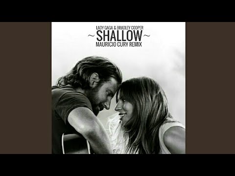 Lady Gaga & Bradley Cooper - Shallow (Mauricio Cury Remix) - YouTube