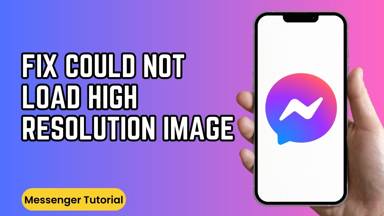 How to Fix Could not Load High Resolution Image in Messenger - YouTube