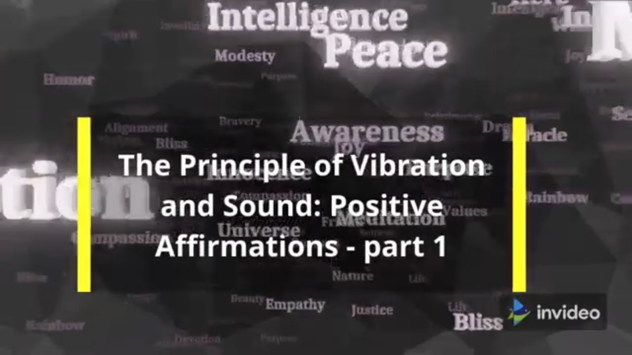 The Principle of Vibration and Sound: Positive Affirmations part 1 # ...