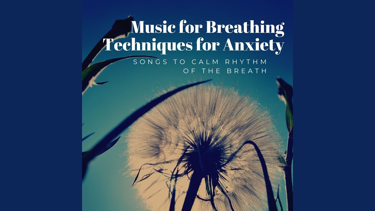 Music for Breathing Techniques for Anxiety - YouTube