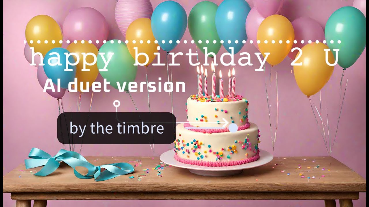 happy birthday 2 U(duet with AI ver.) by the timbre. using Runway ...