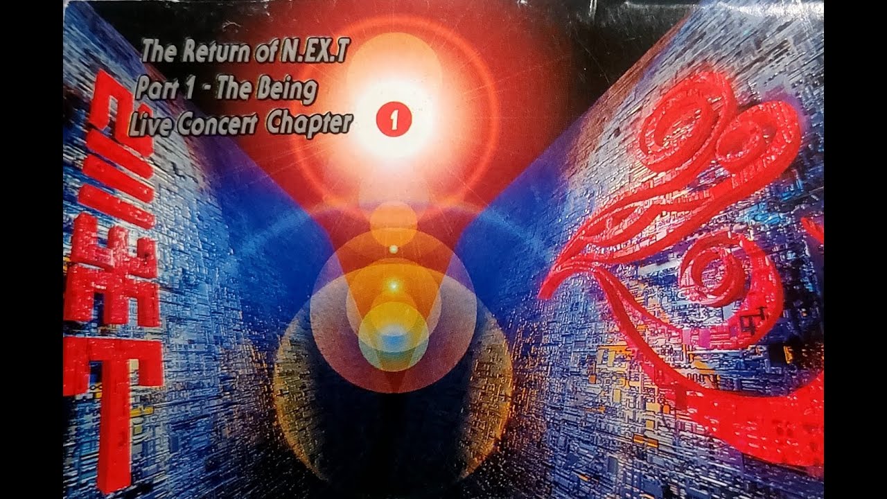 N.EX.T Album / The Return of N.EX.T Part 1 - The Being Live Concert ...