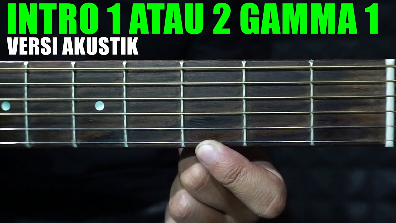 TUTORIAL Intro Gamma, 1 Atau 2 , ajang fingerstyle - YouTube