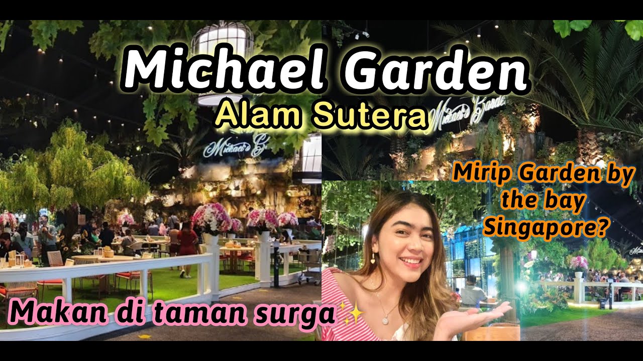 RESTORAN BARU MEWAH MICHAEL GARDEN ALAM SUTERA! BERASA LAGI DI SURGA ...