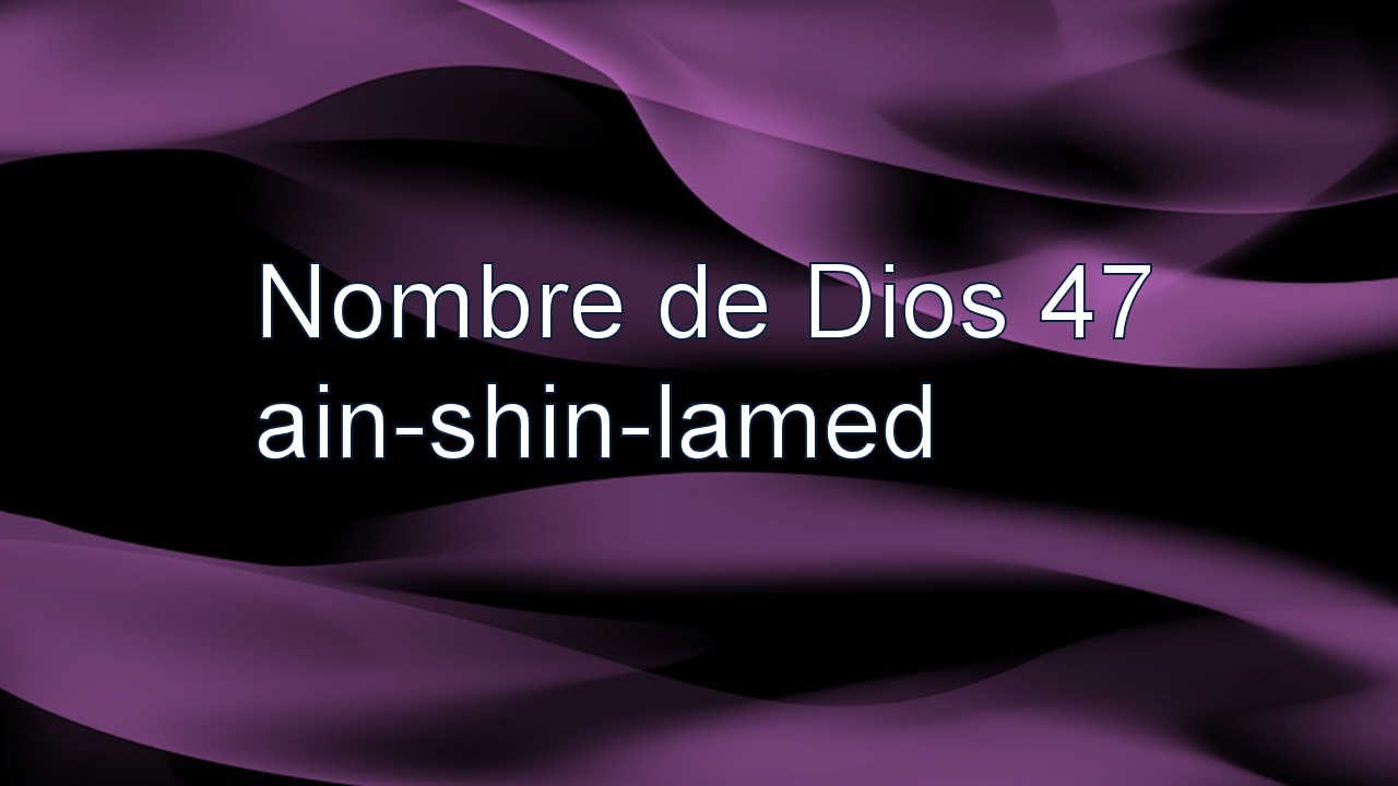 47-Nombre de Dios: AIN-SHIN-LAMED - Brinda Mair - YouTube