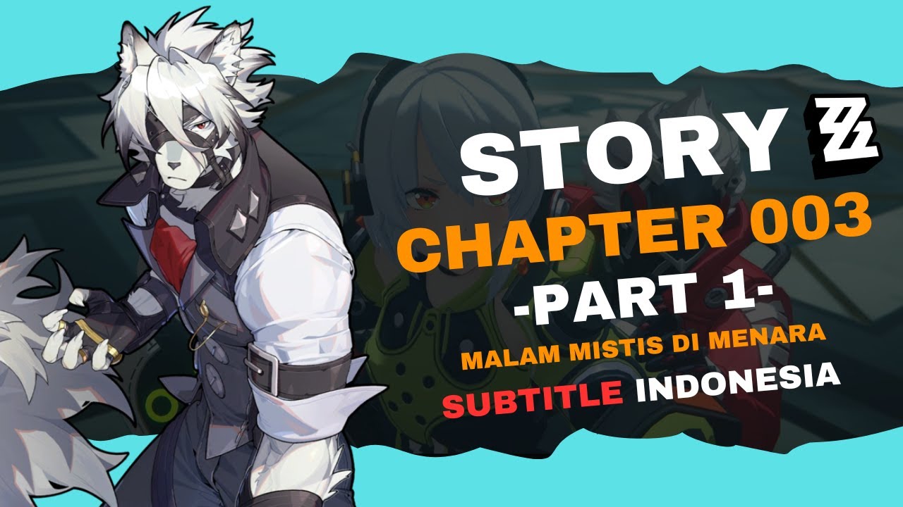 Story Quest Zenless Zone Zero Chapter 003 Malam Mistis di Menara Kembar Part 1 - ZZZ 1.0 - YouTube