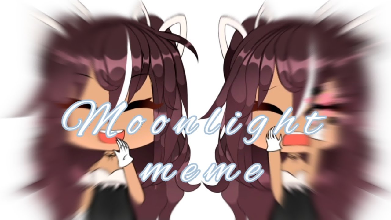 {Moonlight meme}Gacha life - YouTube