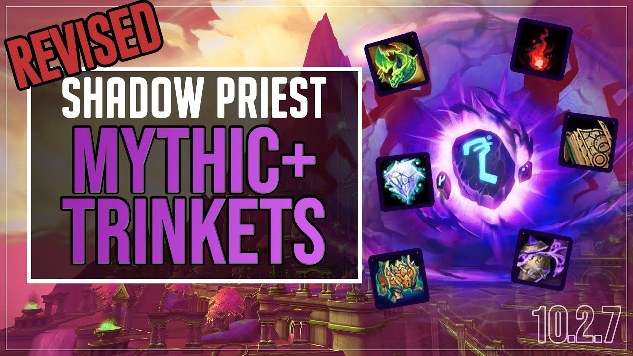 Best Trinkets for Shadow Priest in Mythic+ (Season 4) - YouTube