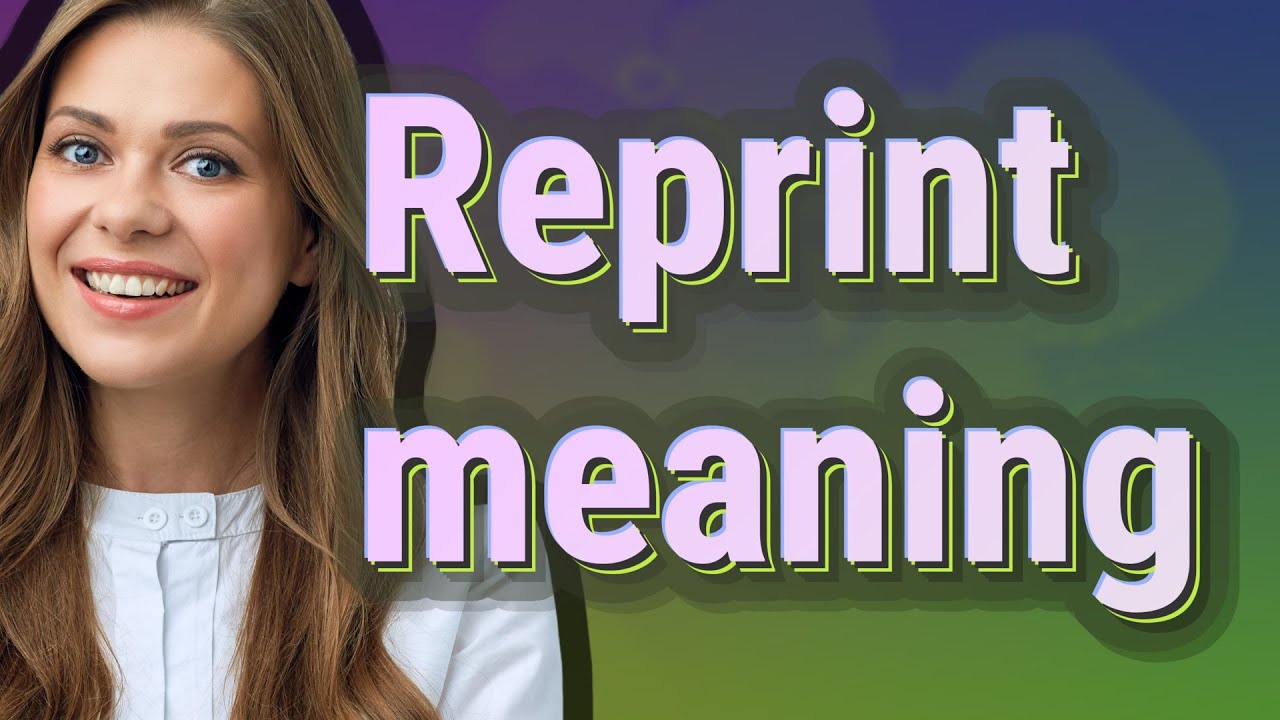 Reprint | meaning of Reprint - YouTube
