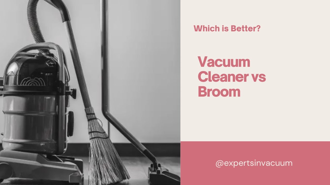 Vacuum Cleaner vs Broom: Which Is Better for Cleaning? - YouTube