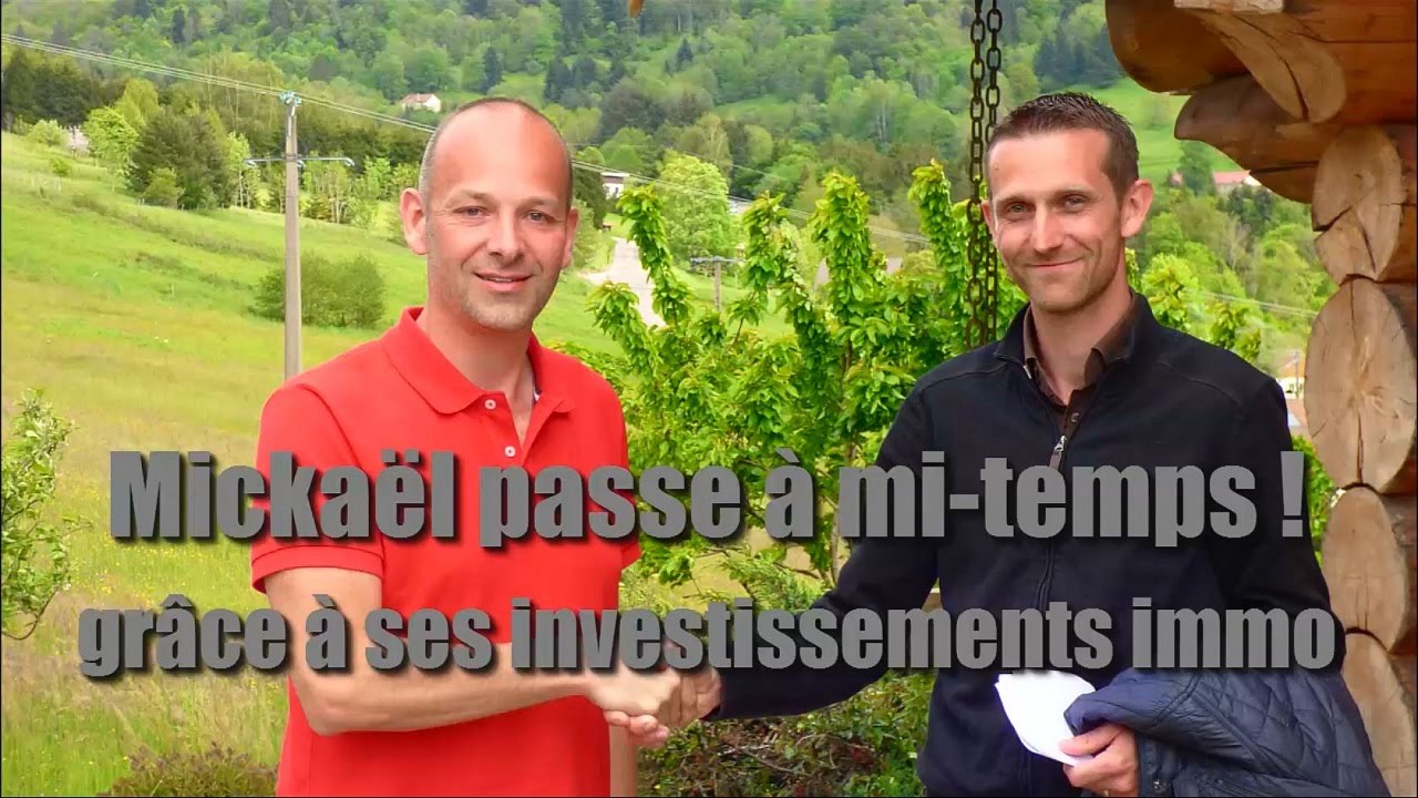 Investisseur immobilier - Mickaël passe à mi-temps grâce à son immeuble ...