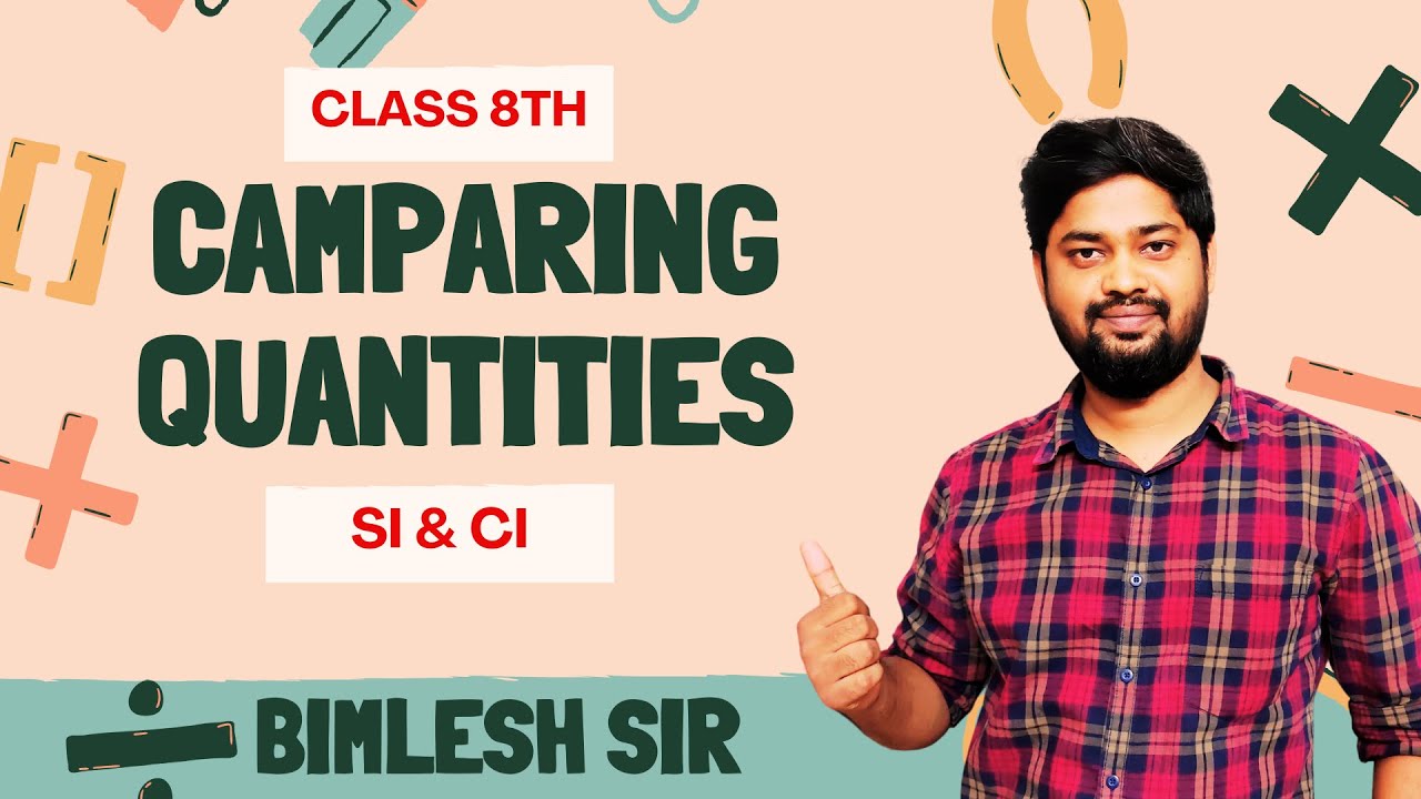 COMPARING QUANTITIES ( PART 5 ) - CI & SI ( CLASS 8 ) - YouTube