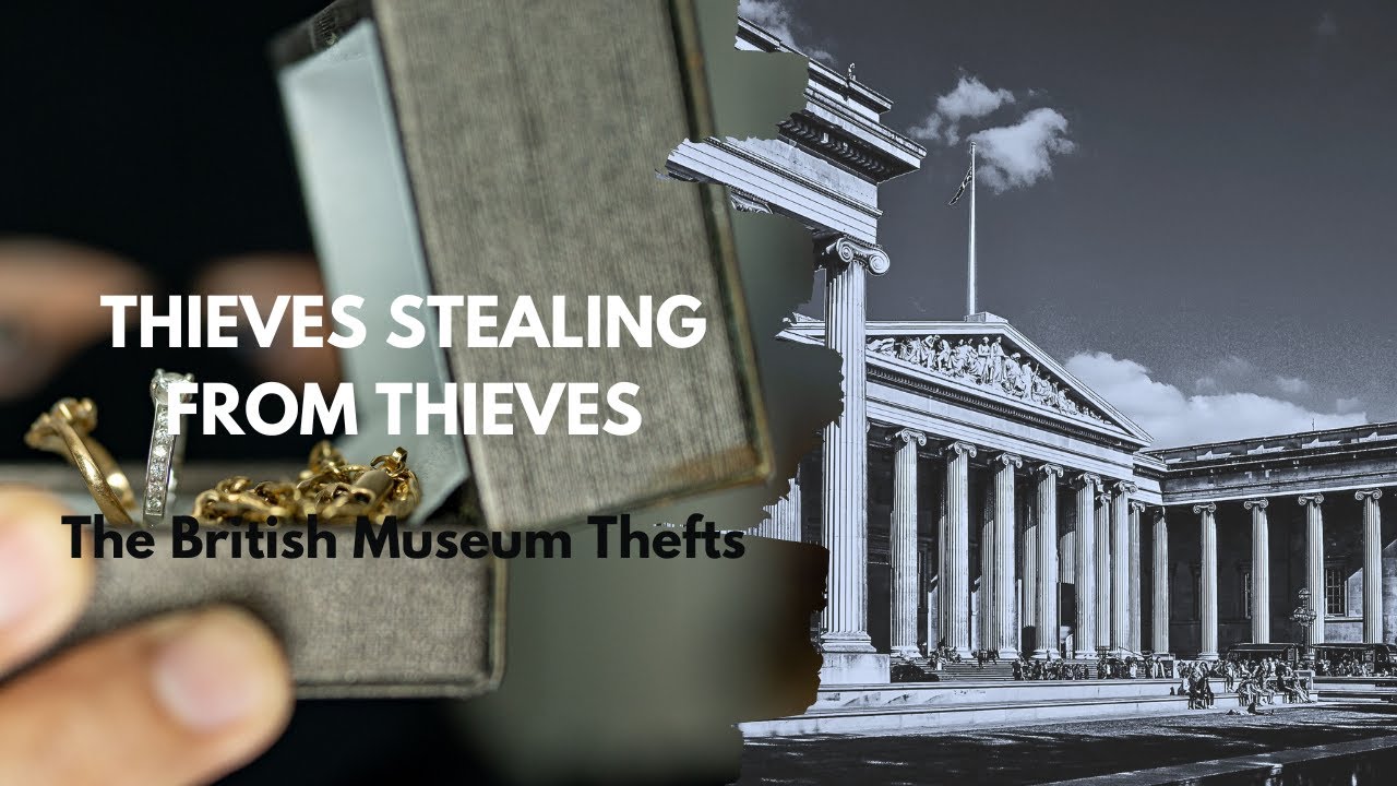 Thieves Stealing From Thieves: The British Museum Theft - YouTube