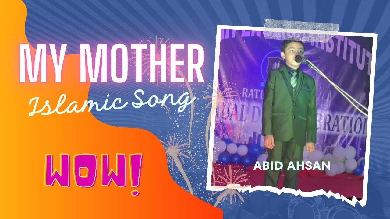 My Mother Islamic song | Abid Ahsan | Annual Function Day | Hidayah ...