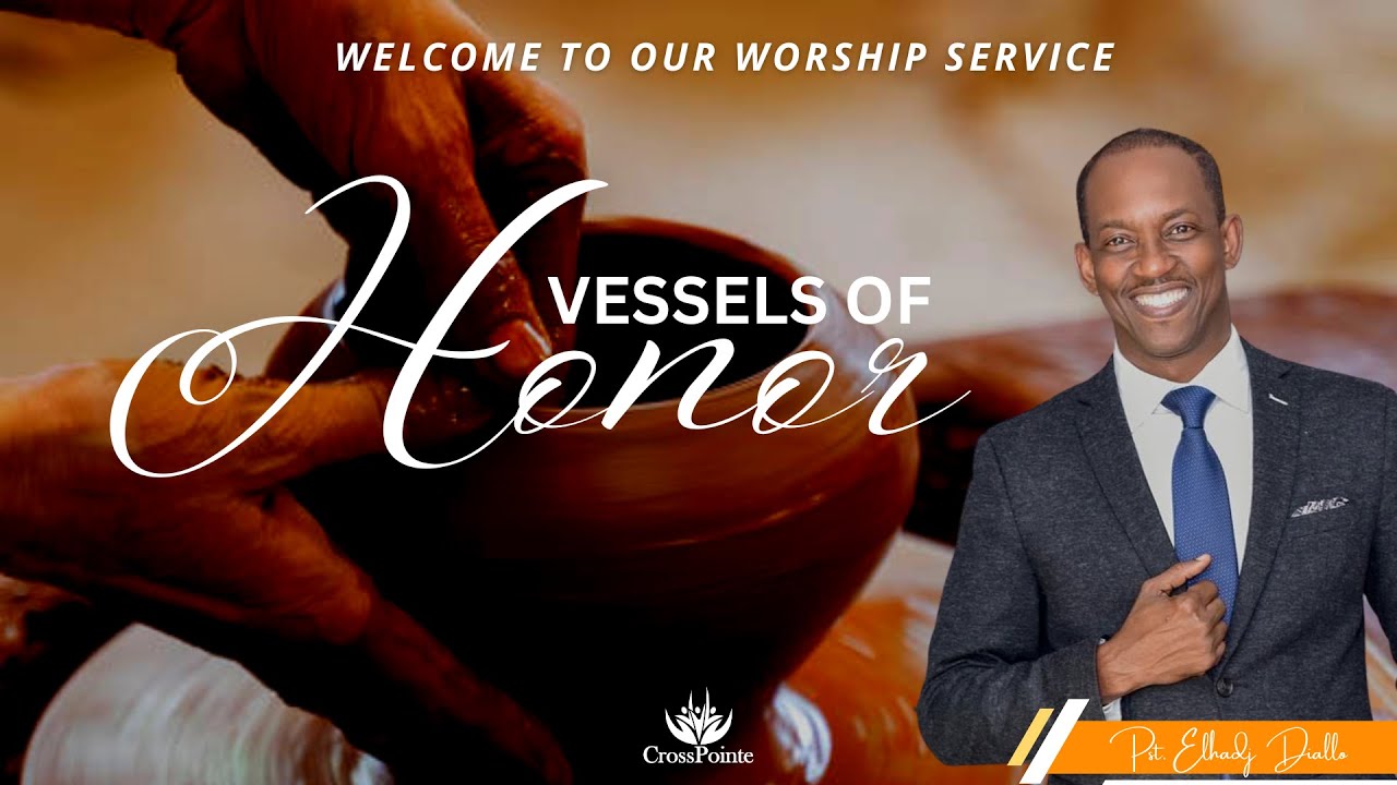 Vessels of Honor | Elhadj Diallo, Senior Pastor - YouTube