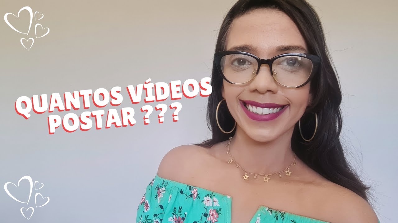 QUANTOS VÍDEOS postar por semana no canal do YOUTUBE | Ana Rafaella ...