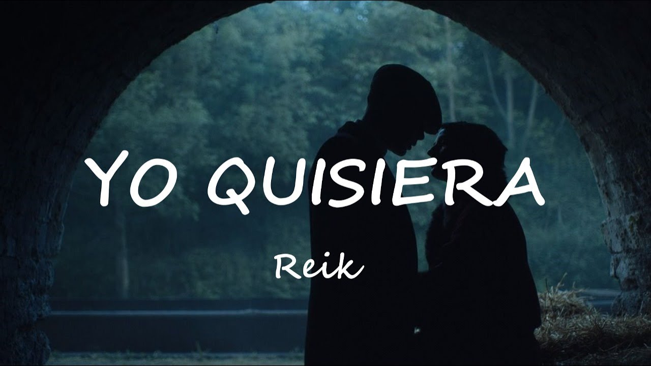 Reik - Yo Quisiera (Letra) - YouTube
