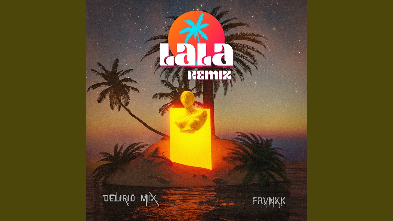 Lala Remix Youtube Music