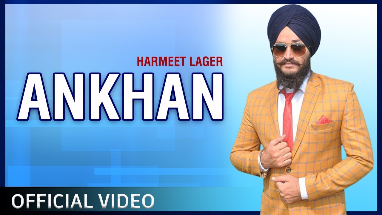 Ankhan (Official Video) || Harmeet Lager || New Punjabi Song 2019 - YouTube