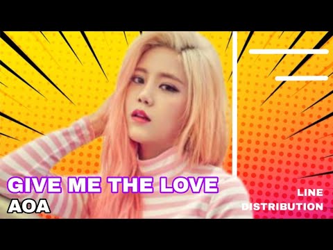 AOA - Give Me The Love [Line Distribution]
