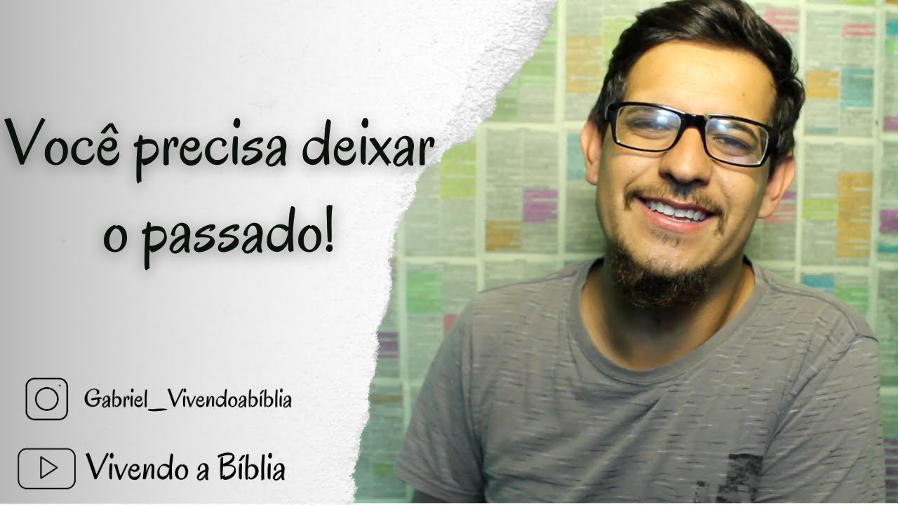 Você precisa deixar o passado! - Filipenses 3:13-14 (Vivendo a Bíblia ...
