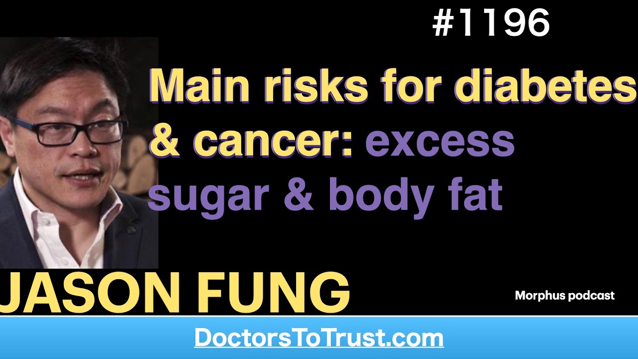 JASON FUNG 2’ | Main risks for diabetes & cancer: excess sugar & body ...