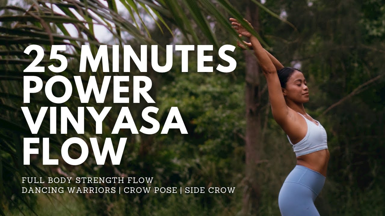 25 Minutes Power Vinyasa Flow | Dancing Warriors and Crows | - YouTube