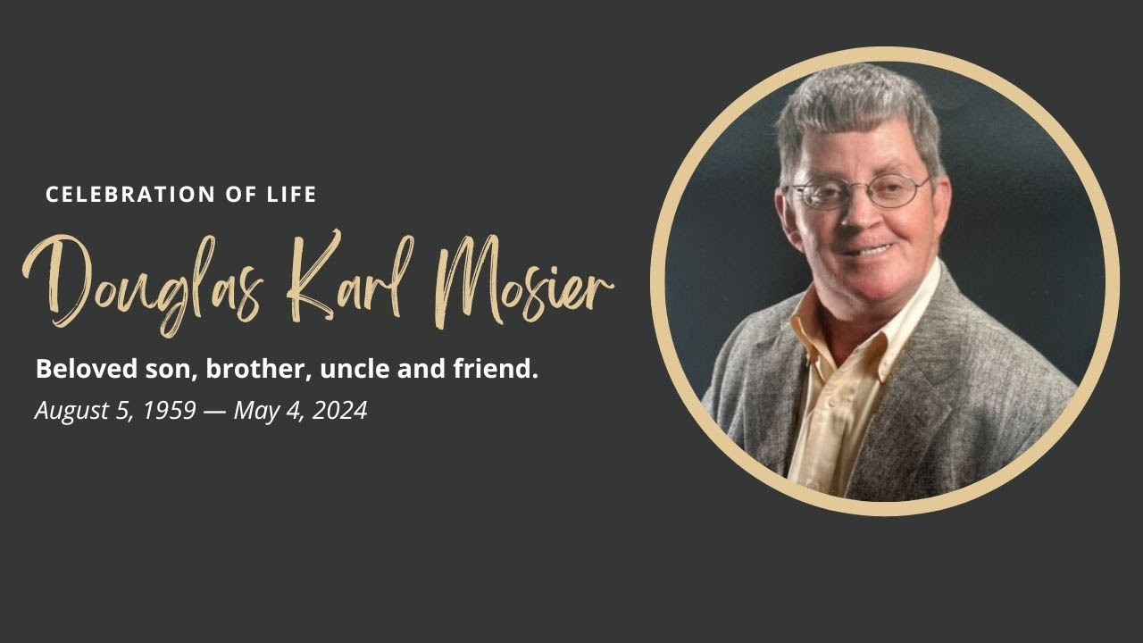Celebration of Life - Douglas Karl Mosier (May 14, 2024) - YouTube