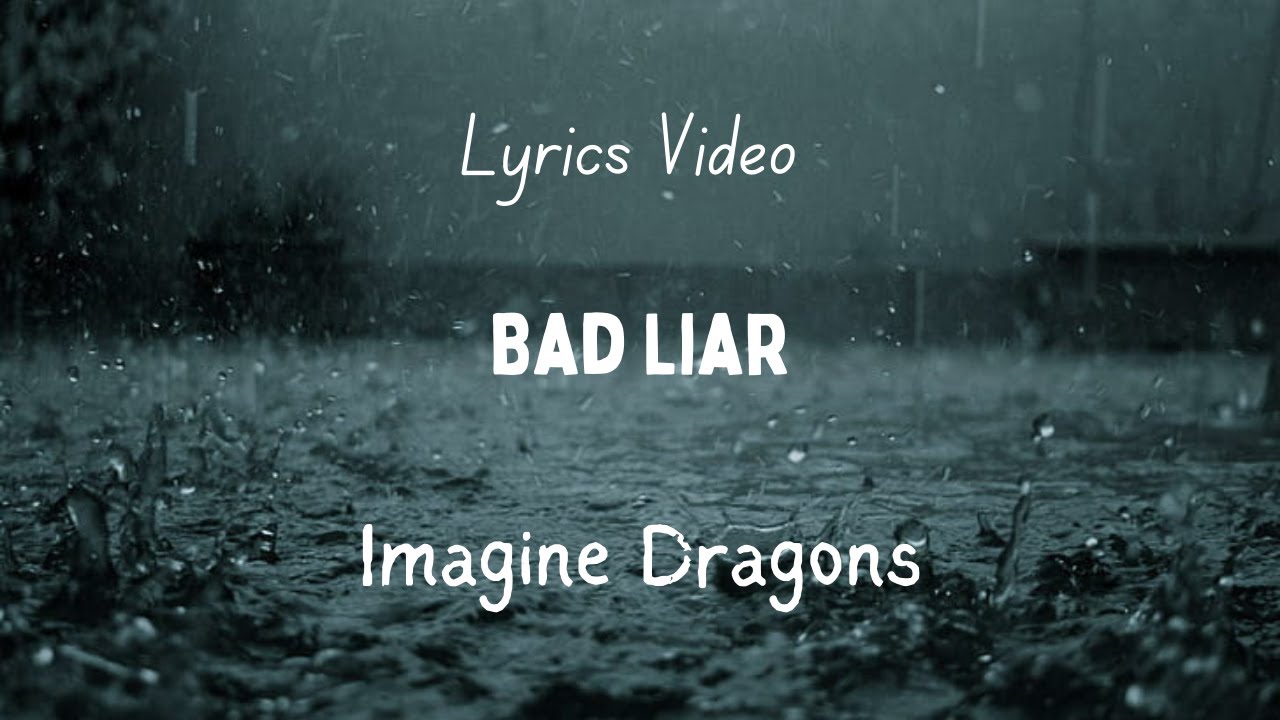 Imagine Dragons_Bad Liar(Lyrics) - YouTube