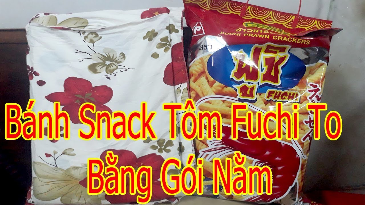 Khui Bánh Snack Tôm FuChi Khủng Pim Pim Của Thái Lan Đã Về Tới Miền Tây ...