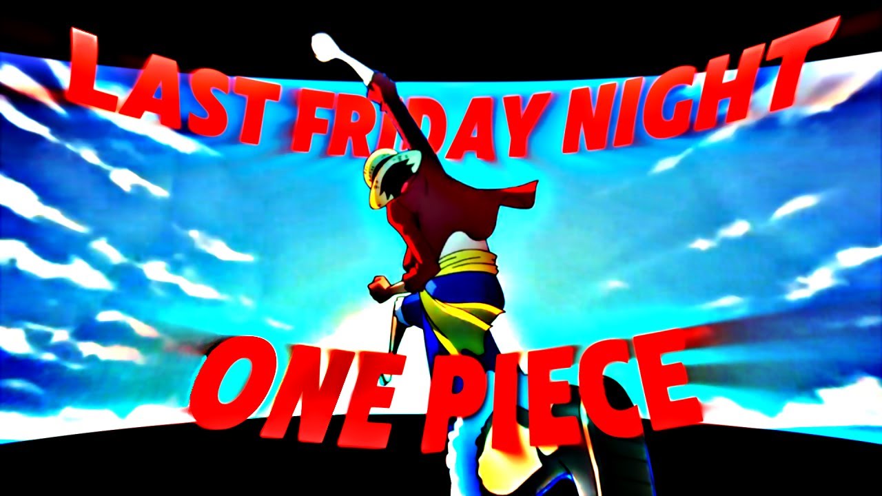 One Piece (Edit/AMV) Last Friday Night - YouTube