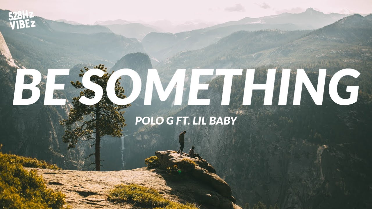 Polo G - Be Something ft. Lil Baby (528Hz) - YouTube