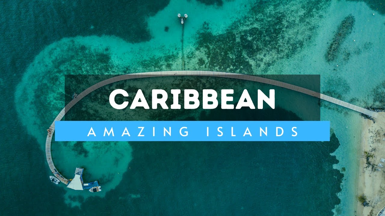 Amazing Caribbean Islands To Visit - Caribbean Travel Guide - YouTube