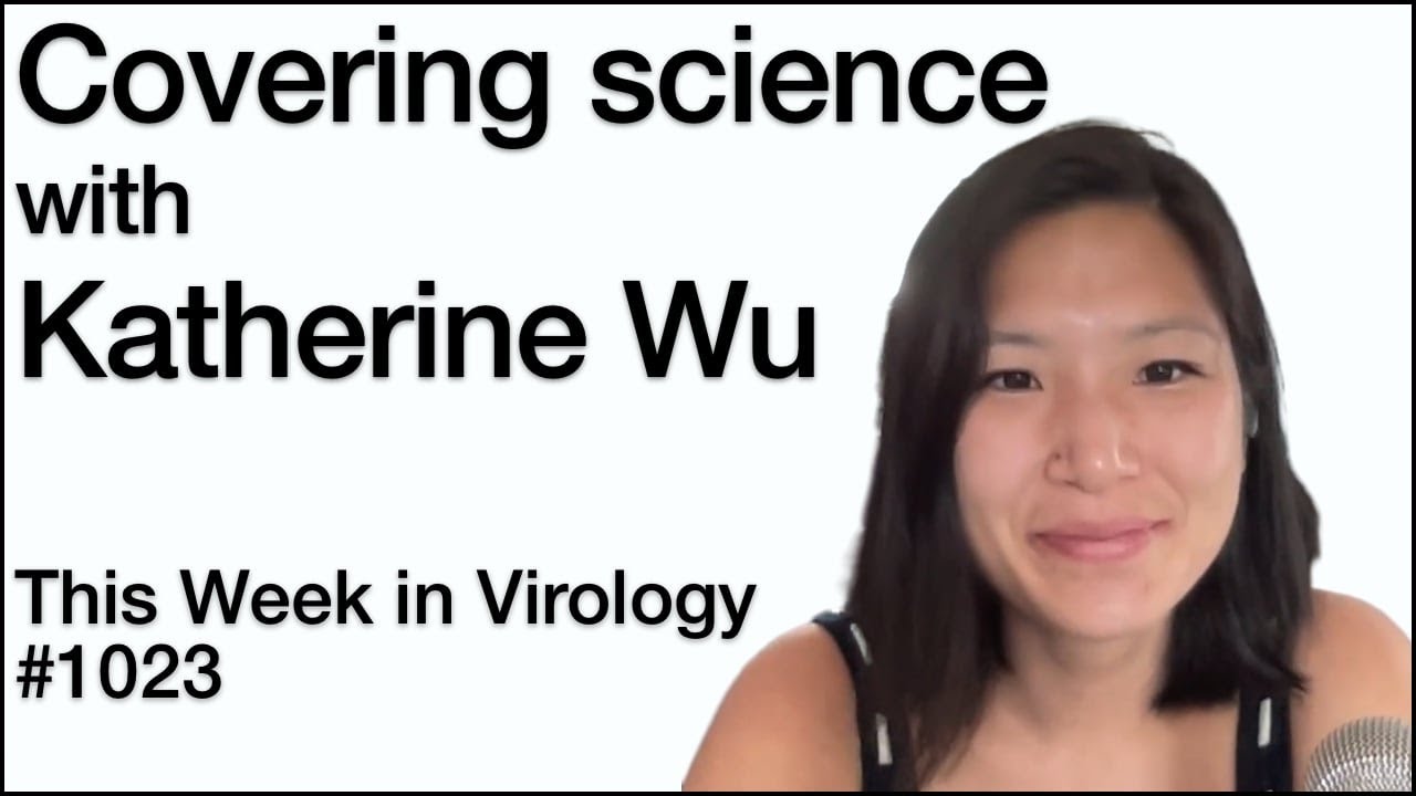 TWiV 1023: Covering science with Katherine Wu - YouTube