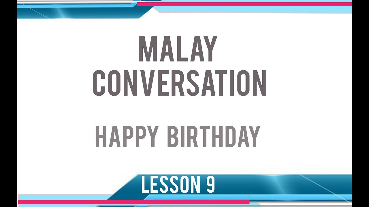 Malay Conversation, EASY MALAY #9: Happy Birthday - YouTube