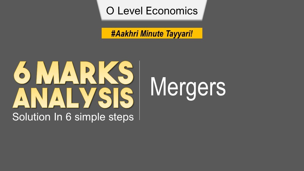 O Level & IGCSE Economics | 6 Mark Analysis | Mergers | Solution - YouTube