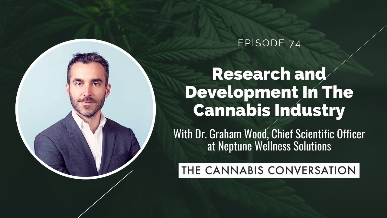 EPISODE #74 Research and Development In The Cannabis Industry with Dr ...