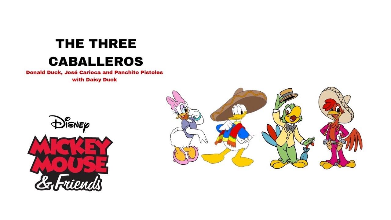 THE THREE CABALLEROS | Donald, José & Panchito w/ Daisy (Mickey and the ...