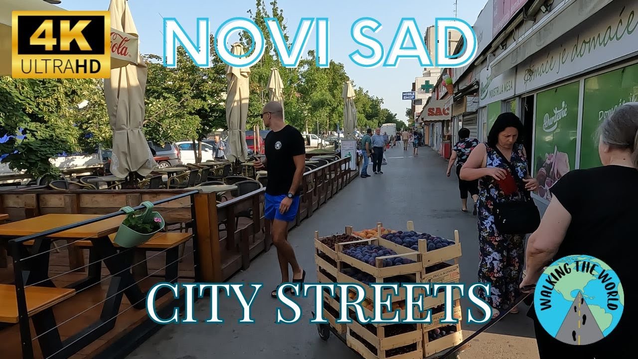 Novi Sad City Streets 4k walking tour video in Late June in Novi Sad ...