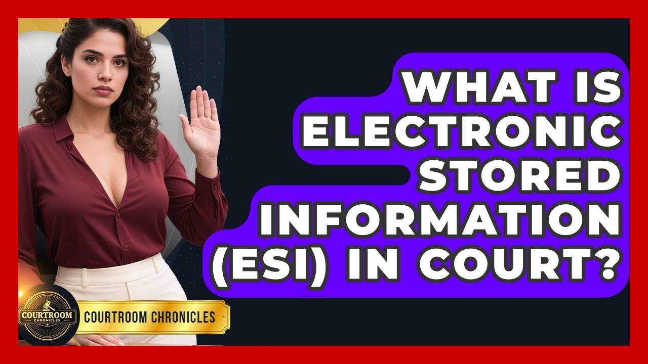 What Is Electronic Stored Information (ESI) In Court? - Courtroom ...