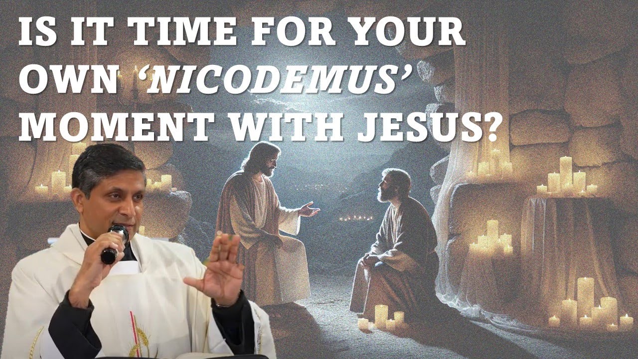 Is It Time for Your Own ‘Nicodemus’ Moment with Jesus? - Fr. Michael ...