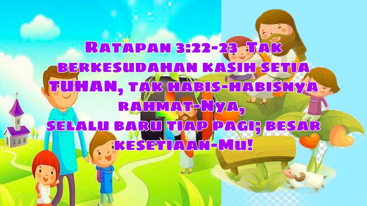CERITA SEKOLAH MINGGU||RATAPAN 3:22-23 TAK BERKESUDAHAN KASIH SETIA ...