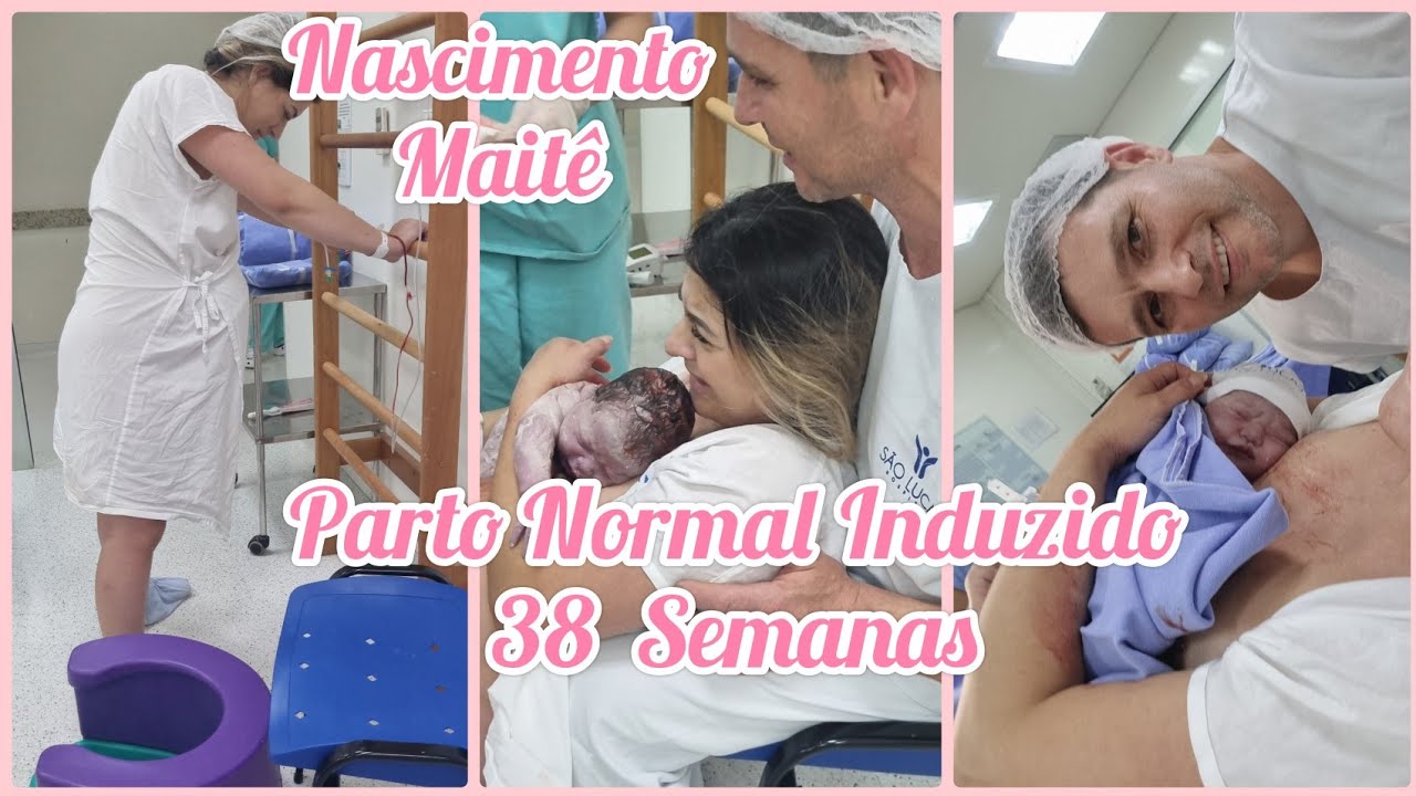 MEU PARTO NORMAL INDUZIDO COM 38 SEMANAS PELO SUS/CENAS FORTES E REAIS# ...