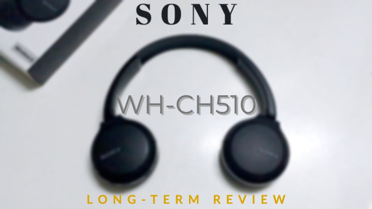 Sony WH-CH510 On Ear Headphones | Long Term Review | Still worth in ...