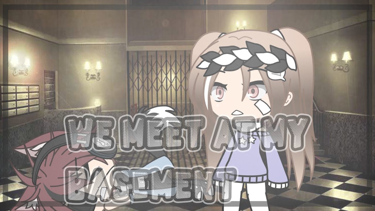 Meet You At My BaseMent || Part 2 || Original || Gacha life - YouTube