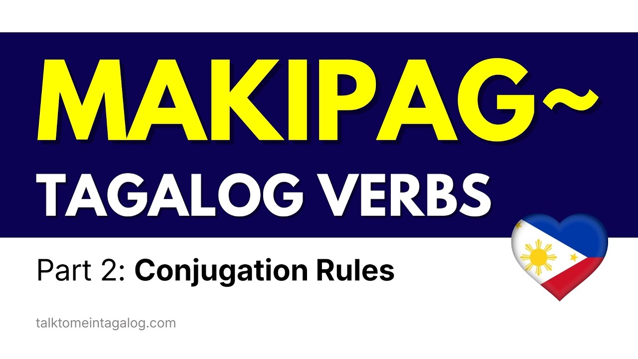 MAKIPAG- Verb Conjugation in Tagalog | Filipino Grammar Rules (Part 2 ...