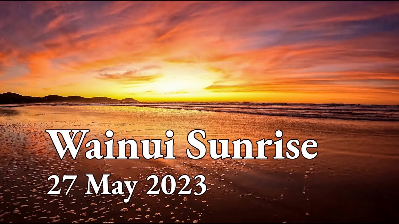 World's first sunrise, daily. Relax and watch the day dawn: 27 May 2023 ...