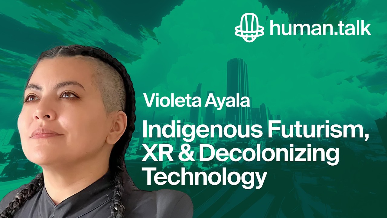 Violeta Ayala: Indigenous Futurism, XR & Decolonizing Technology ...